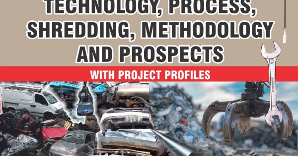 Complete Recycling Handbook on Automotive Vehicle Scrap (Technology, Process, Shredding ...