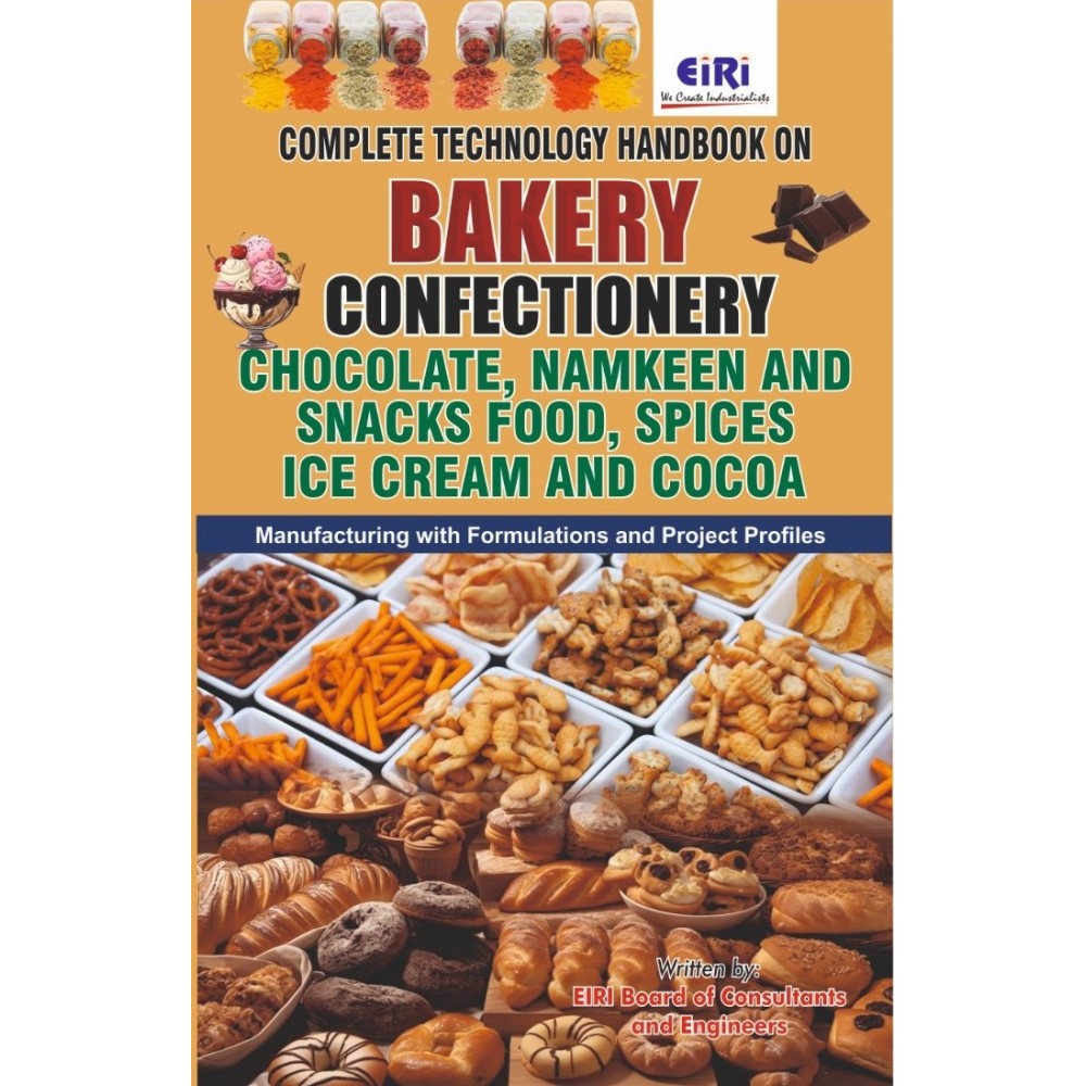 Complete Technology Handbook on Bakery, Confectionery, Chocolate ...