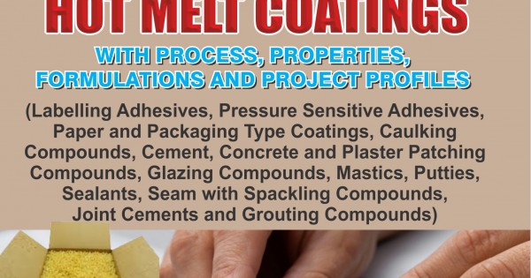 Hot Melt Adhesives and Hot Melt Coatings with Process, Properties ...